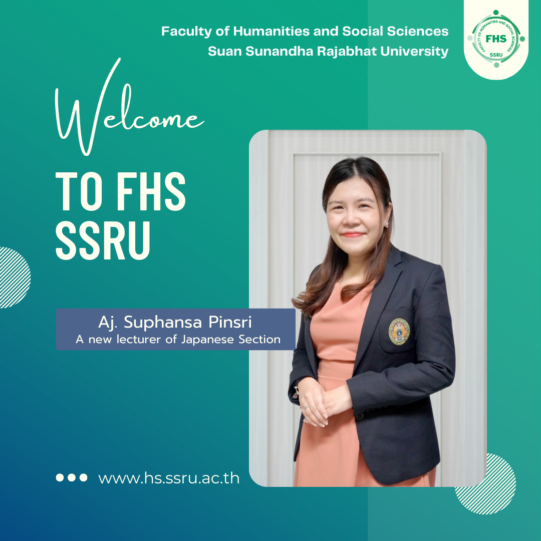 Faculty of Humanities and Social Sciences extends a warm welcome to Aj. Suphansa Pinsri A new ...